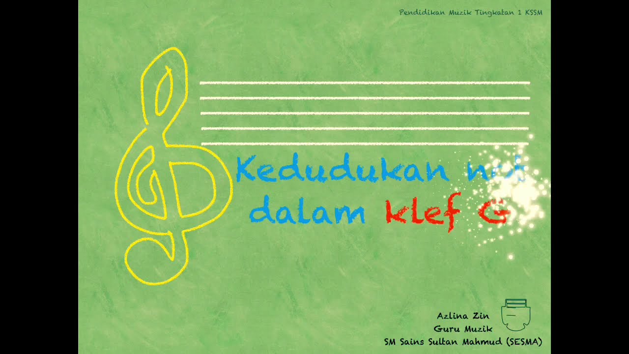 PENDIDIKAN MUZIK KSSM TINGKATAN 1 - KEDUDUKAN NOT DALAM KLEF G - YouTube