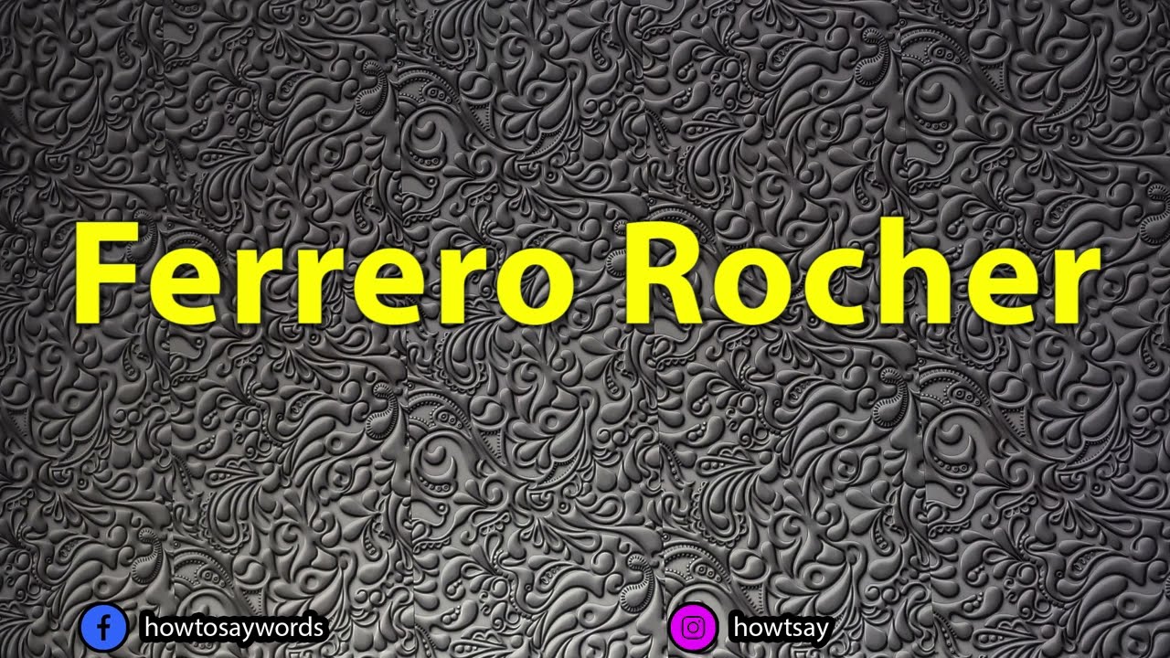 How To Pronounce Ferrero Rocher - YouTube