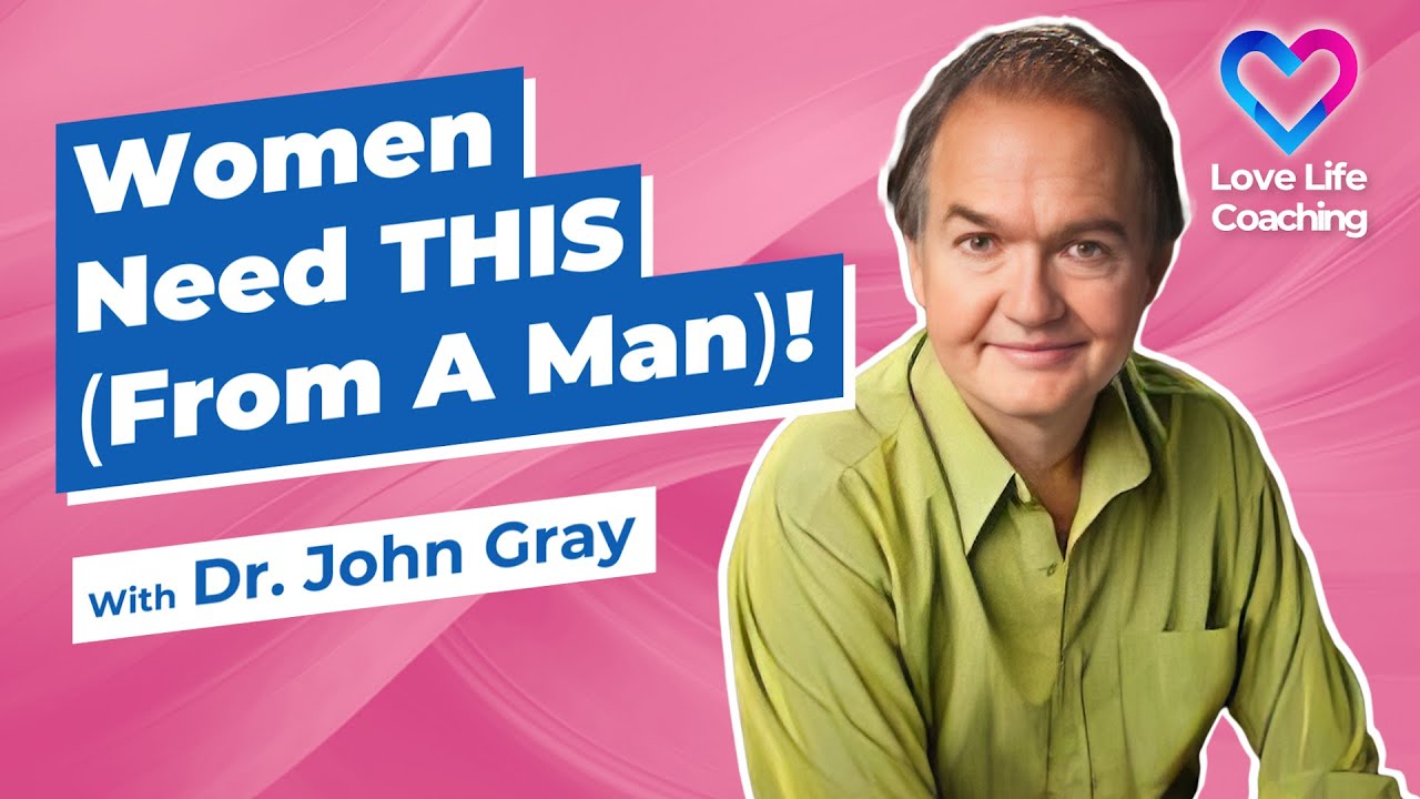 Men Can Provide THIS (For A Woman)! | Dr. John Gray - YouTube