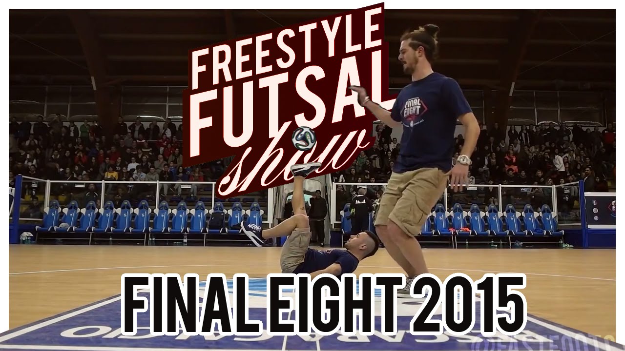 FINAL EIGHT 2015 freestyle FUTSAL #FASTFOOTCREW ★ - YouTube