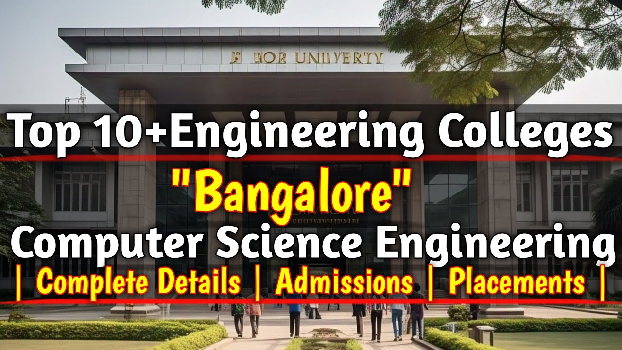 Top 10+ B.Tech Colleges in Bangalore || Computer Science Engineering - YouTube