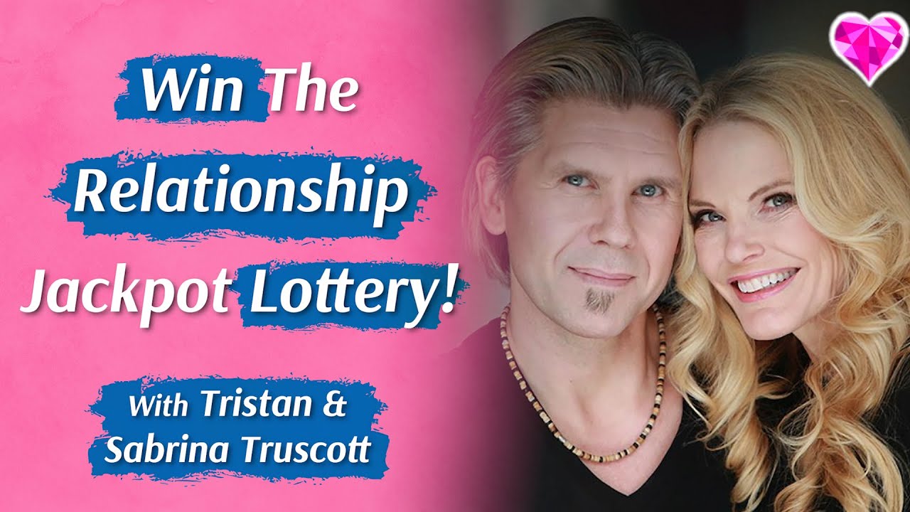 Win The Relationship Lottery! With Tristan and Sabrina Truscott - YouTube