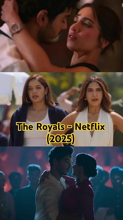DO YOU REALLY NEED TO WATCH THE ROYALS ON NETFLIX? | ISHAAN KHATTER | BHUMI PEDNEKAR | NORA ...
