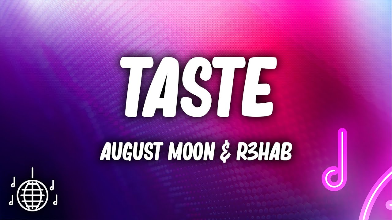 August Moon & R3HAB - Taste (Lyrics) (R3HAB) - YouTube