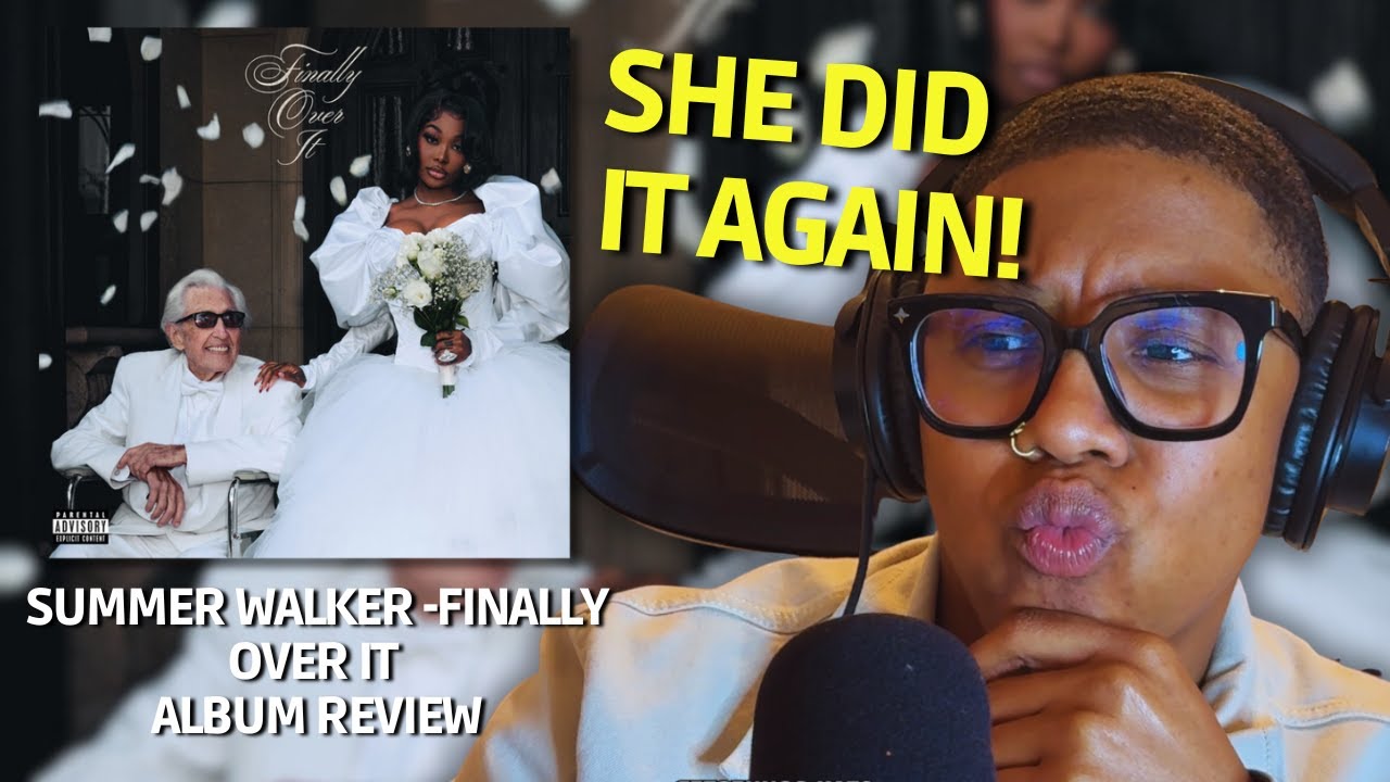 Summer Walker “Finally Over It” Album Review (Pt. 1) | Honest Reaction ...