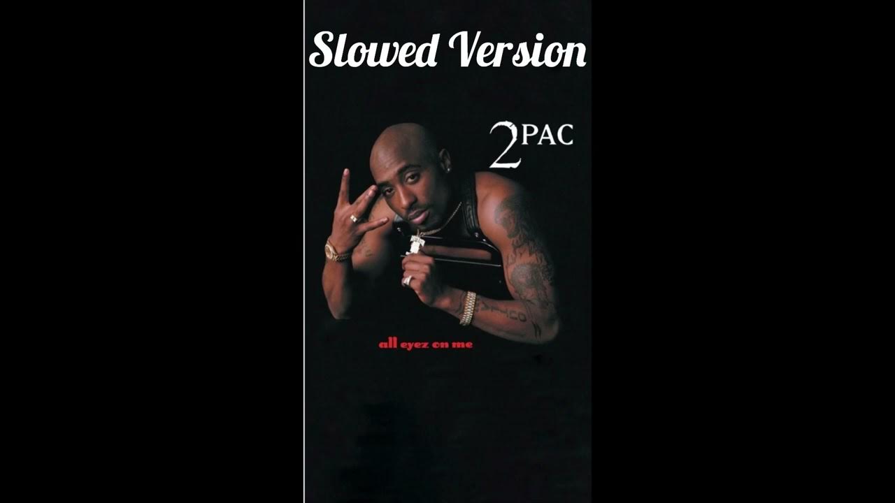 All Eyez On Me - 2Pac (SLOWED+REVERB - YouTube