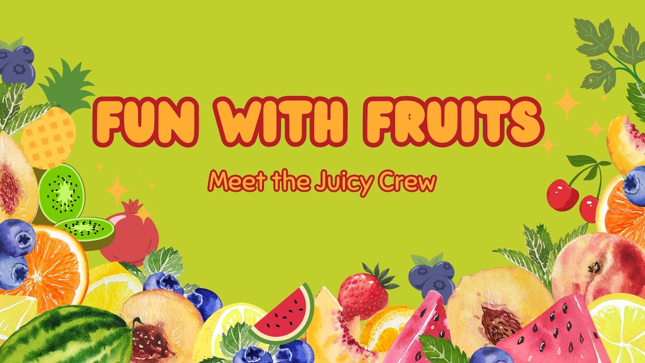 Fun with Fruits: Meet the Juicy Crew! 🍓🍊🍇 | Lively Learners Fruit ...