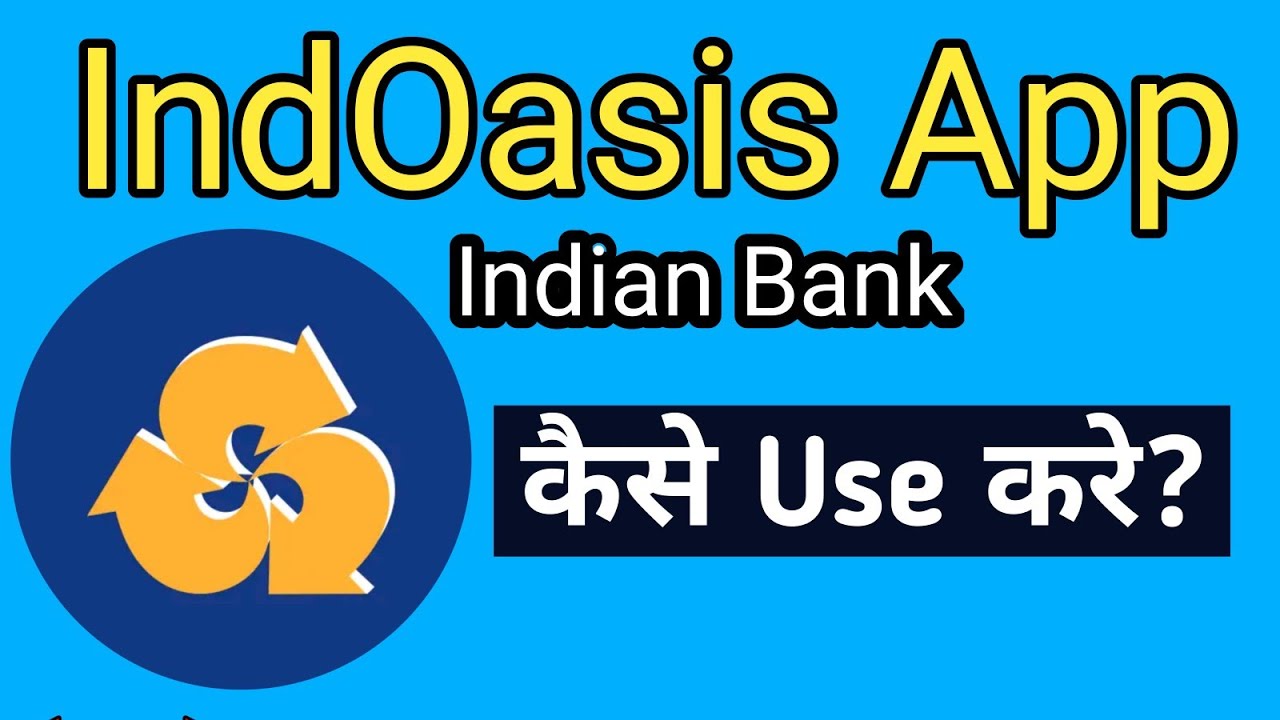 INDOASIS INDIAN BANK APP KAISE USE KARE | INDOASIS APP INDIAN BANK ...
