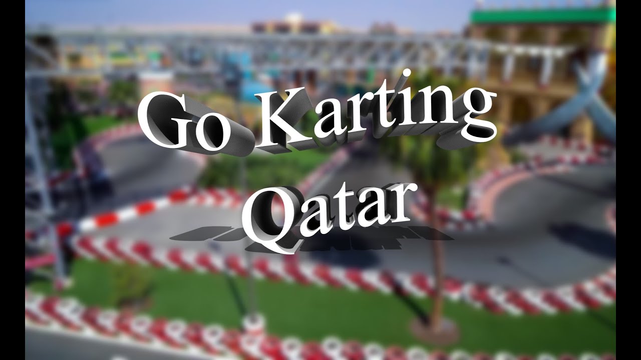 Go Karts - Qatar - YouTube