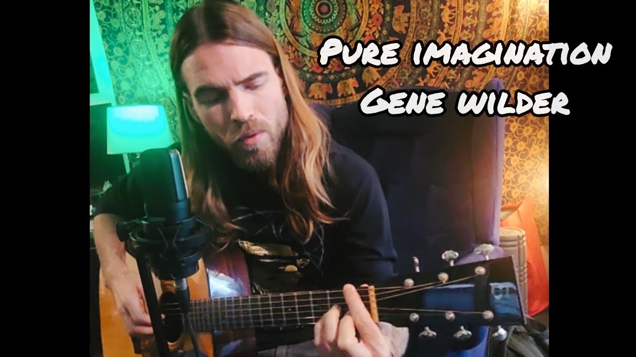 Pure Imagination - Gene Wilder/ Willy Wonka (Acoustic Cover) - YouTube