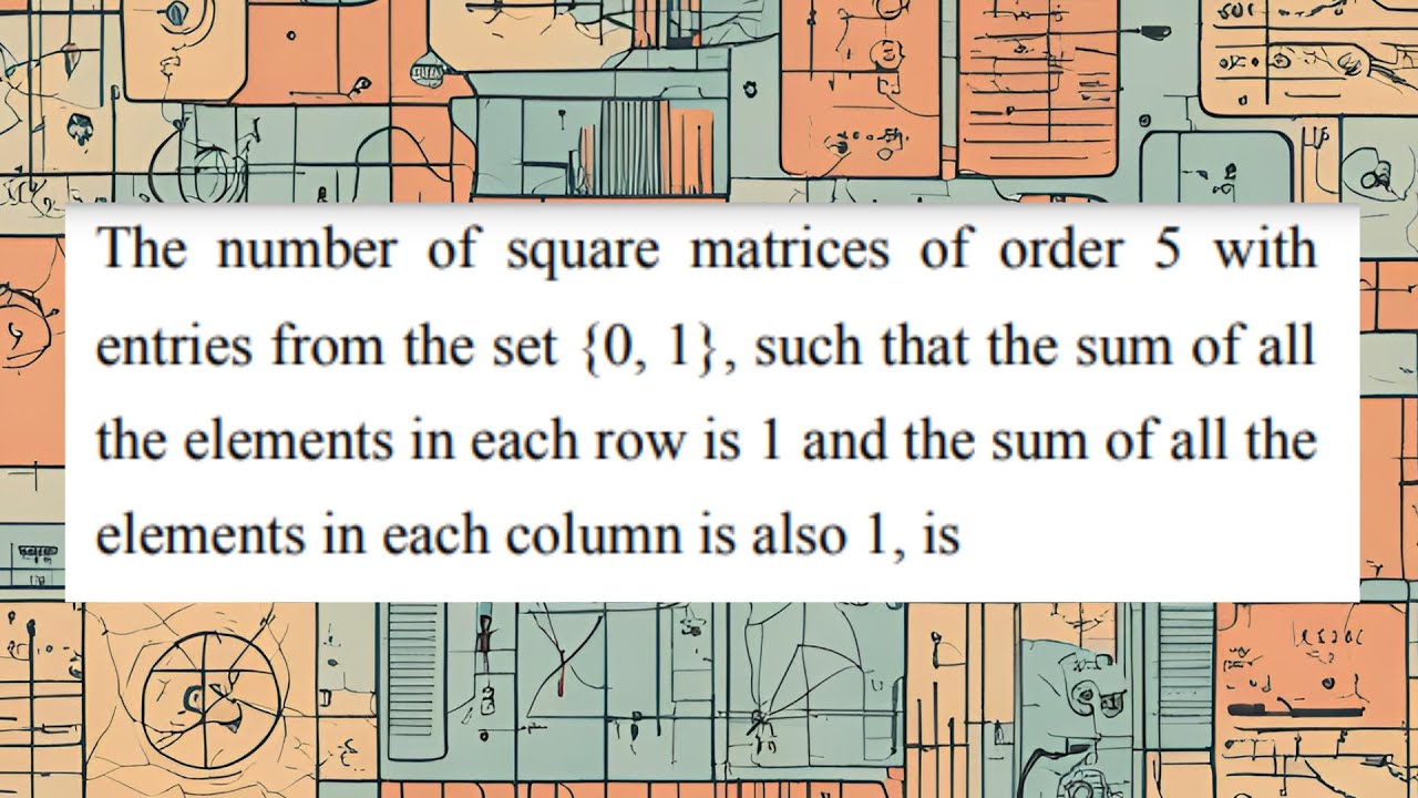 number of square matrices of order 5 with entries from the set {0, 1 ...
