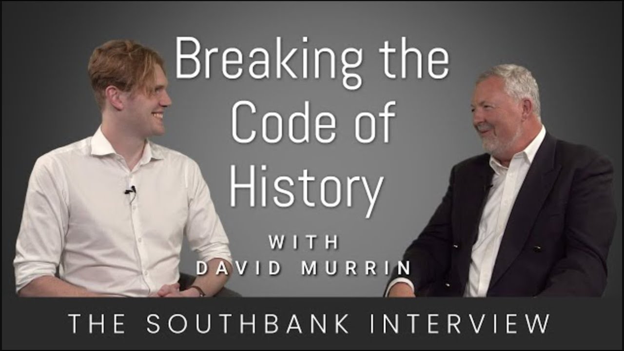 Breaking the Code of History, with David Murrin | The Southbank ...