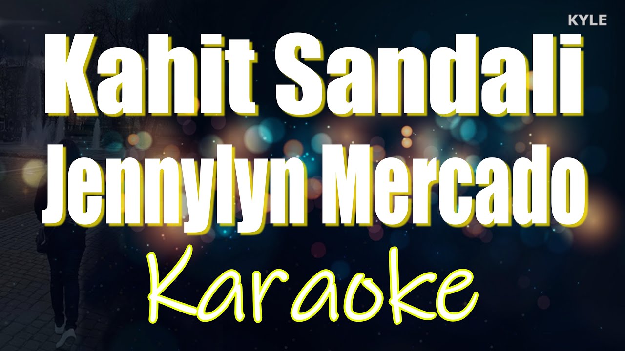 Kahit Sandali - Jennylyn Mercado HD Karaoke Version - YouTube