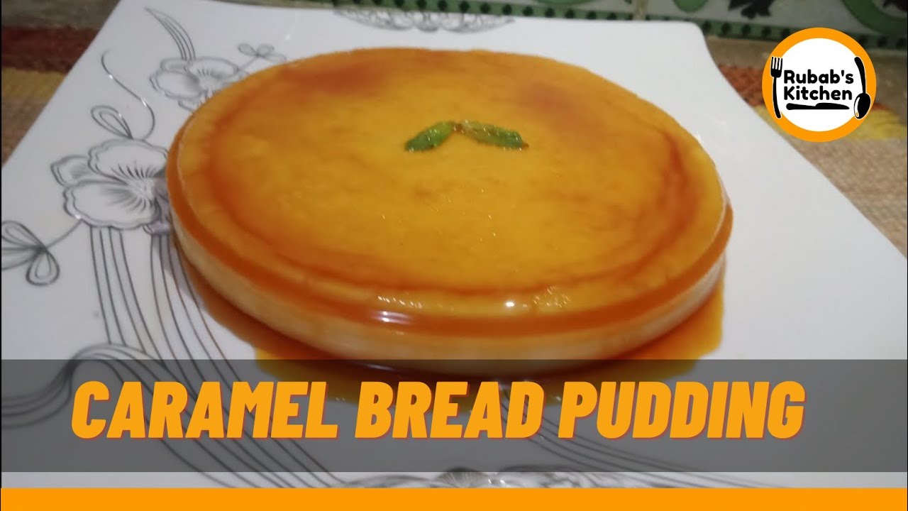 Caramel Bread Pudding | Eggless & Without Oven| Custard Bread Pudding Recipe by Rubab's kitchen ...
