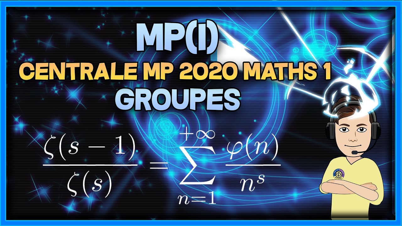 MP(I)/PSI/PC] Groupes - corrigé Centrale MP 2020 Maths 1 (fonctions ...