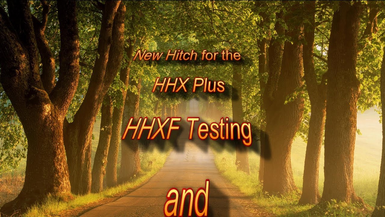 New Hitch for the HHX and HHXF Testing Plus+++ - YouTube