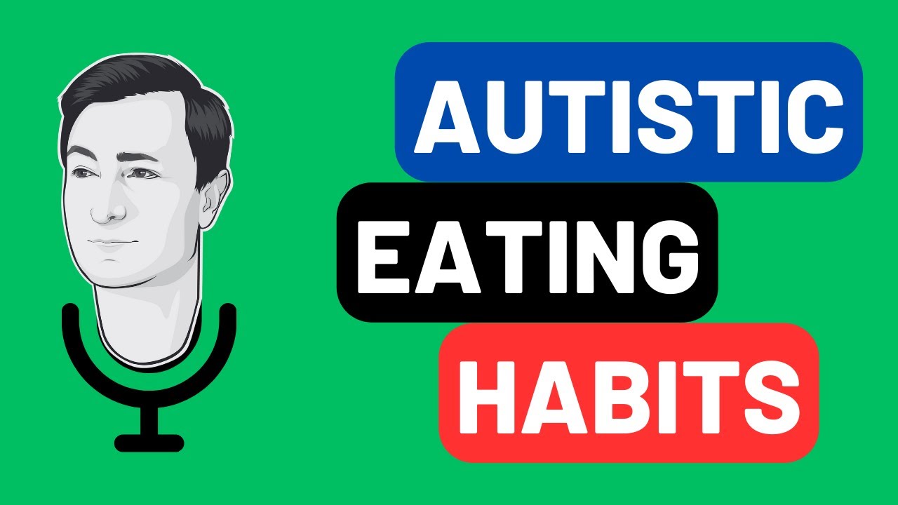 Autistic Eating Habits - My Friend Autism #videopodcast #orionkelly ...