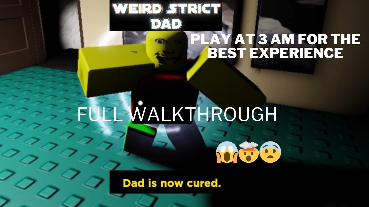 Roblox Weird Strict Dad Chapter 2 Full Walkthrough Youtube