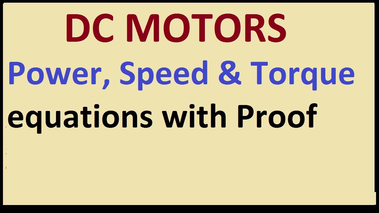Power, Speed and Torque equations of DC Motor with Proof - YouTube