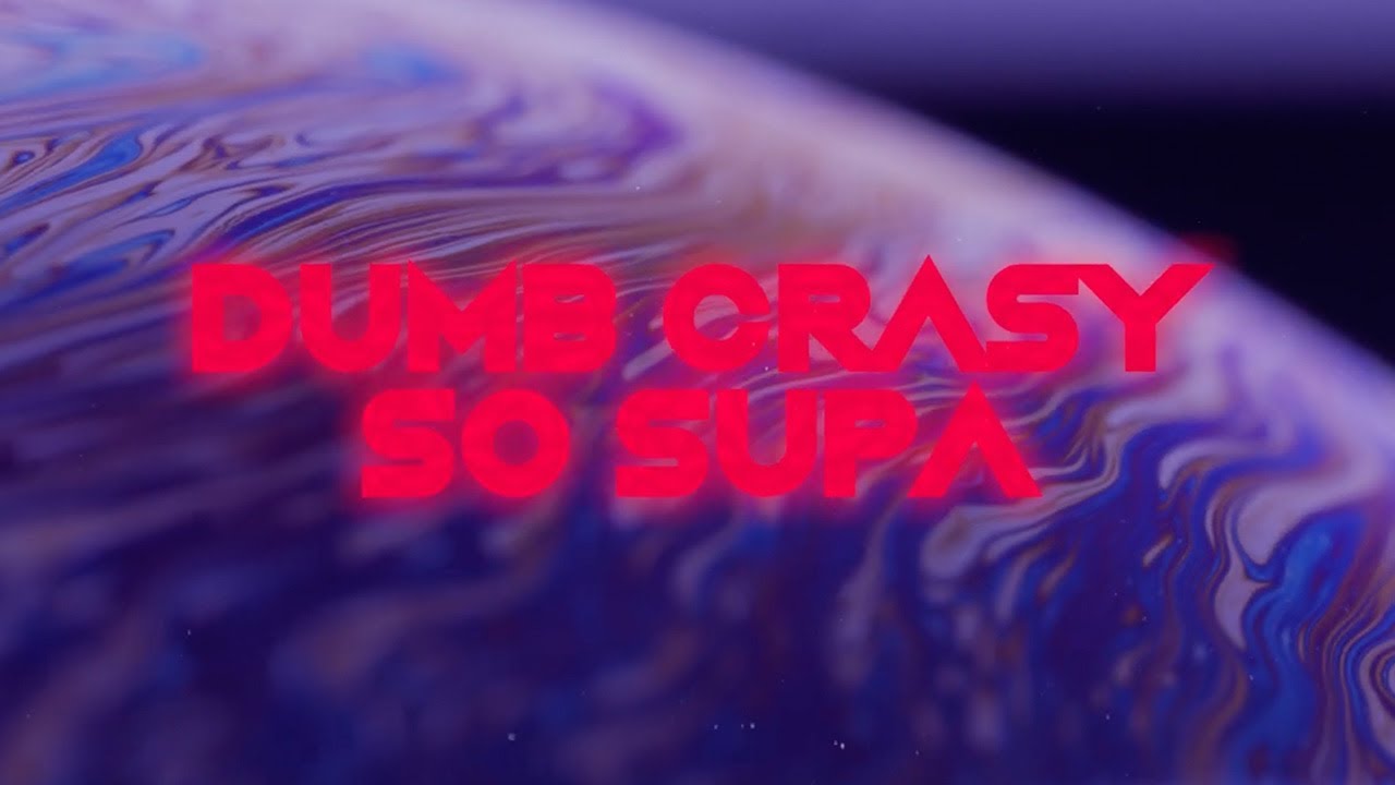 So Supa - "Dumb Crasy" [Official Lyric Video] - YouTube