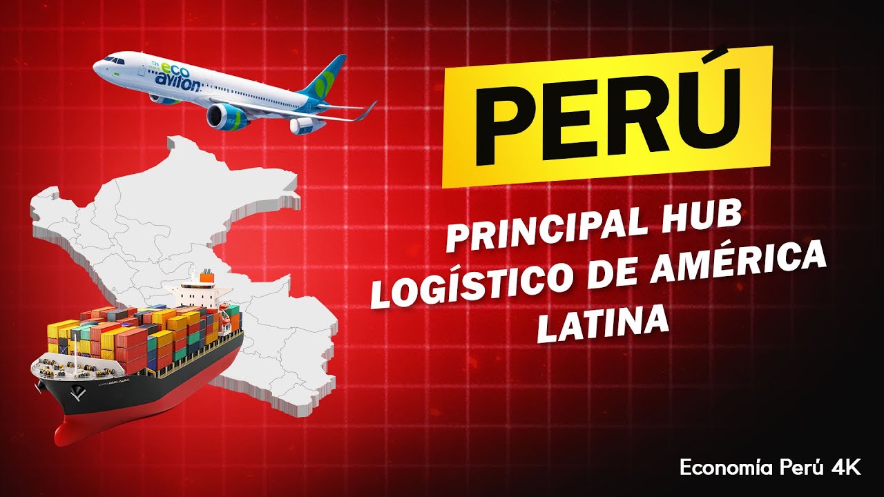 Perú: principal hub logístico de América Latina - YouTube
