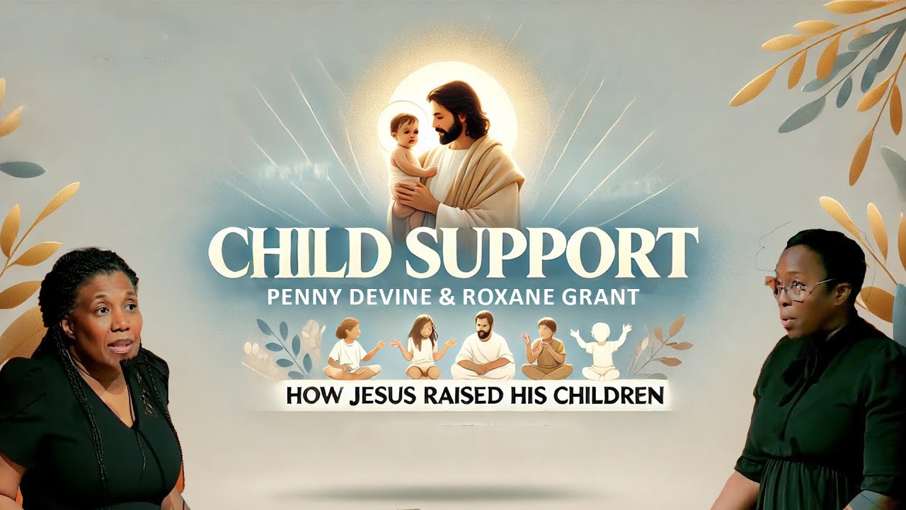 Child Support: How Jesus Raised His Children // Penny Devine + Roxane ...