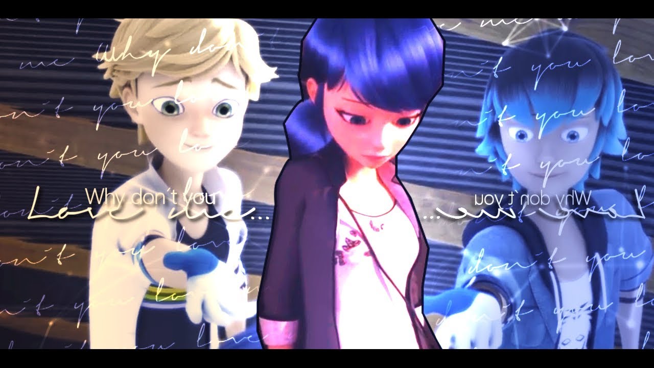 Why Don´t you Love me || Luka x Marinette x Adrien || Miraculous ...