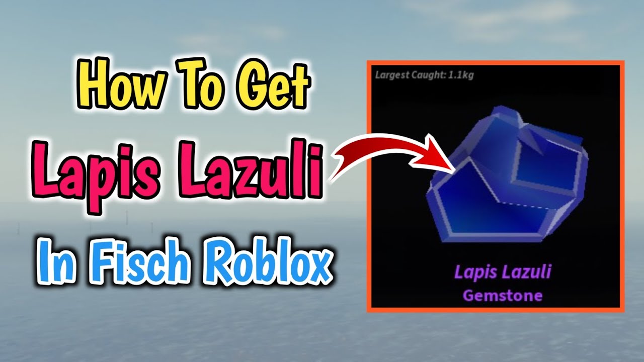 How To Get Lapis Lazuli In Fisch Roblox | Lapis Lazuli Gemstone Guide - YouTube