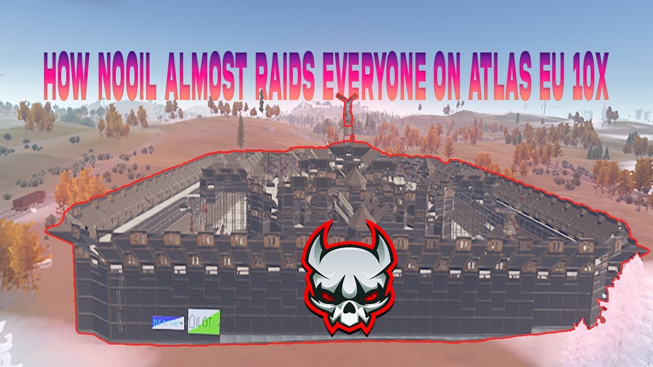 How NoOil Almost Raids The Whole Server On Atlas EU 10x / Wipe ...
