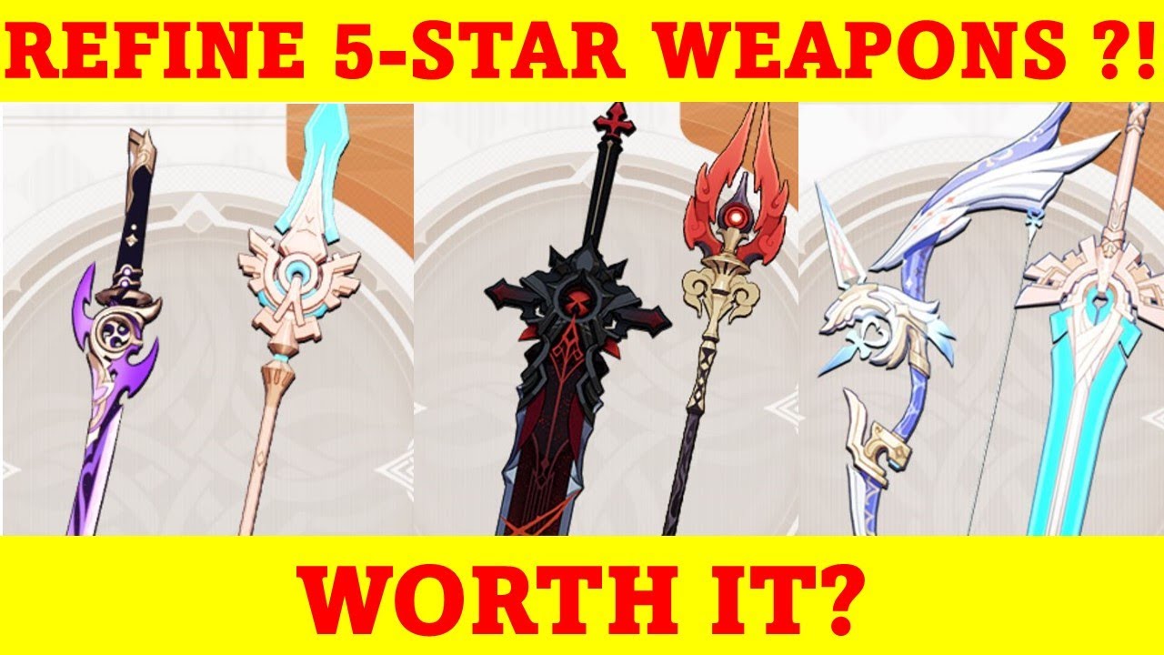 Should You Refine Your 5 Star Weapons or Not?! (Updated) | Genshin ...