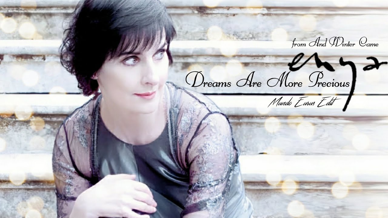 Enya - Dreams Are More Precious (Mundo Eurus Edit) - YouTube