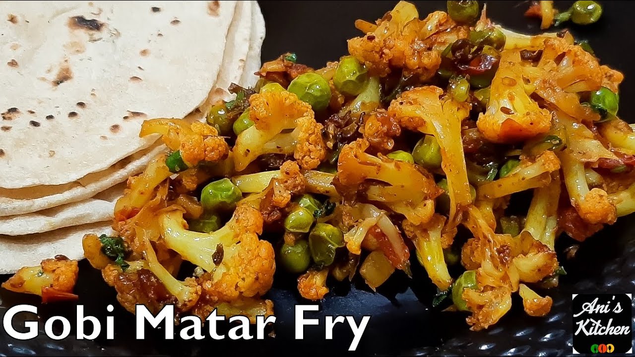 Gobi Matar Fry | Quick Cauliflower Green Peas Recipe -Ani's Kitchen ...