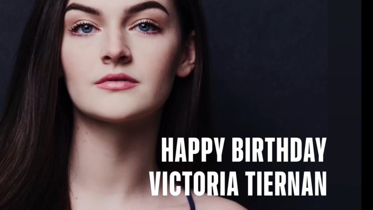 Happy 23rd Birthday Victoria Tiernan! - YouTube