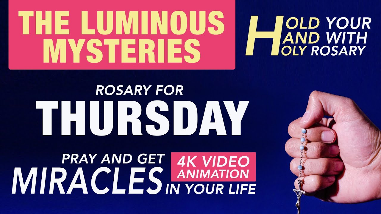 THE LUMINOUS MYSTERIES | THURSDAY ROSARY | HOLY ROSARY | 4K VIDEO - YouTube