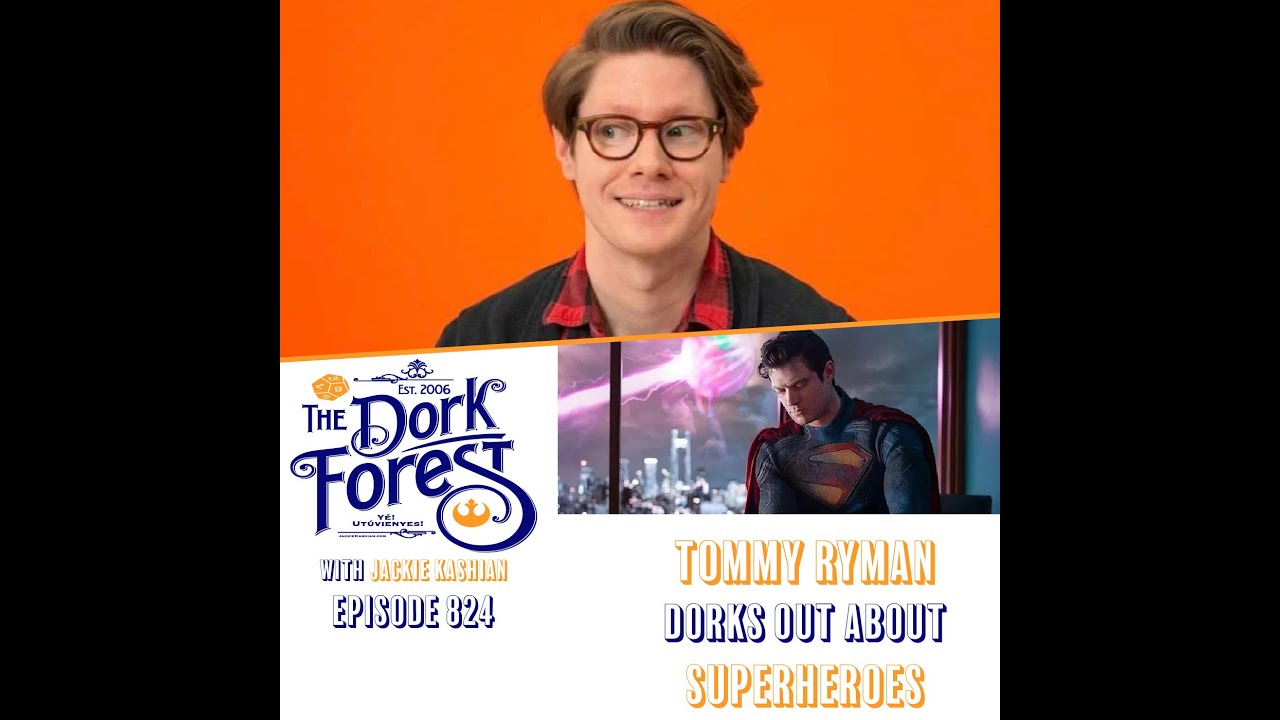 The Dork Forest VIDEO: Tommy Ryman and the Superheroes – EP 824 - YouTube