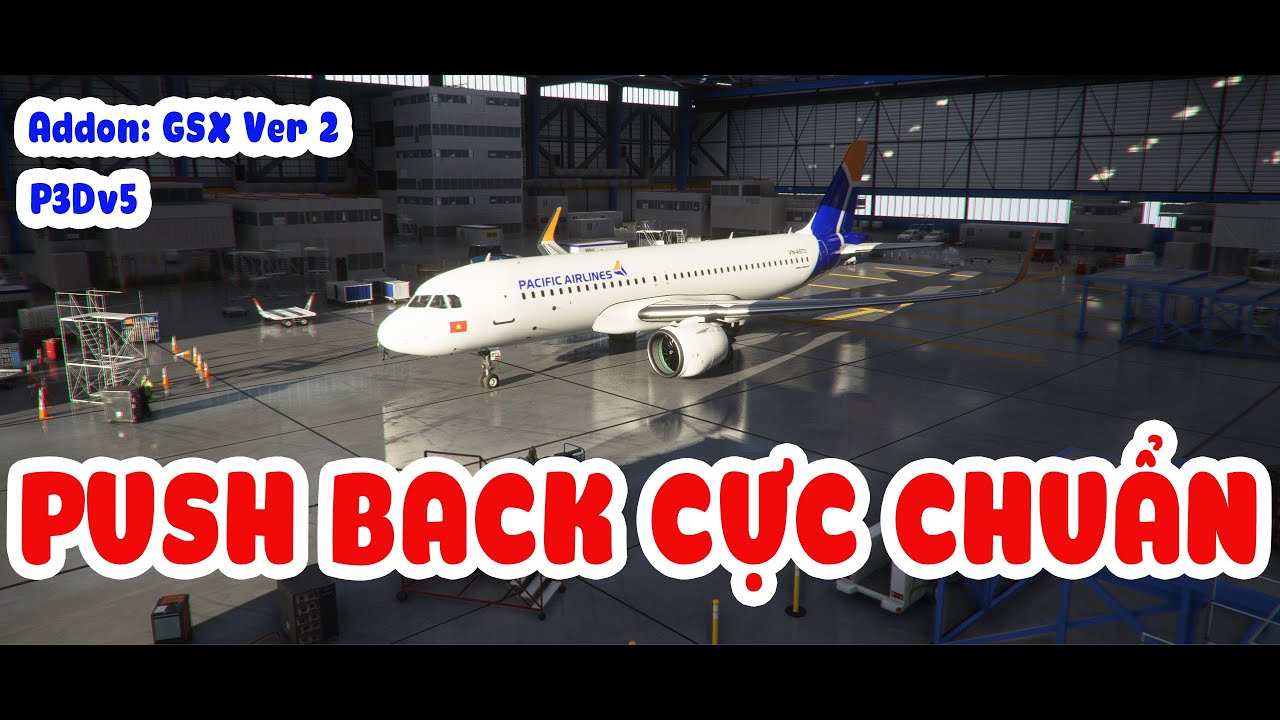 [P3Dv5] Hướng dẫn Push Back chuẩn với Addon GSX - YouTube