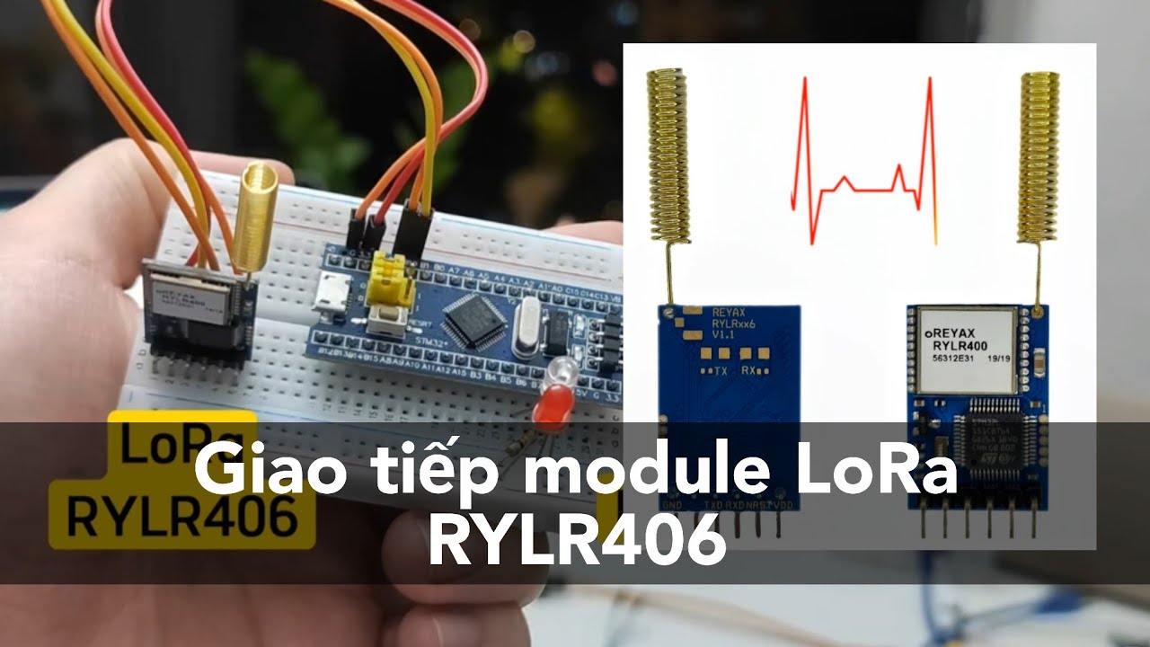 Giao tiếp module LoRa RYLR406 - LoRa RYLR406 module - YouTube