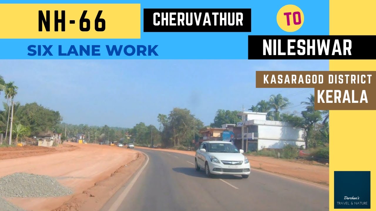 NH-66 Six lane widening updates | December 2022 | Cheruvathur to ...