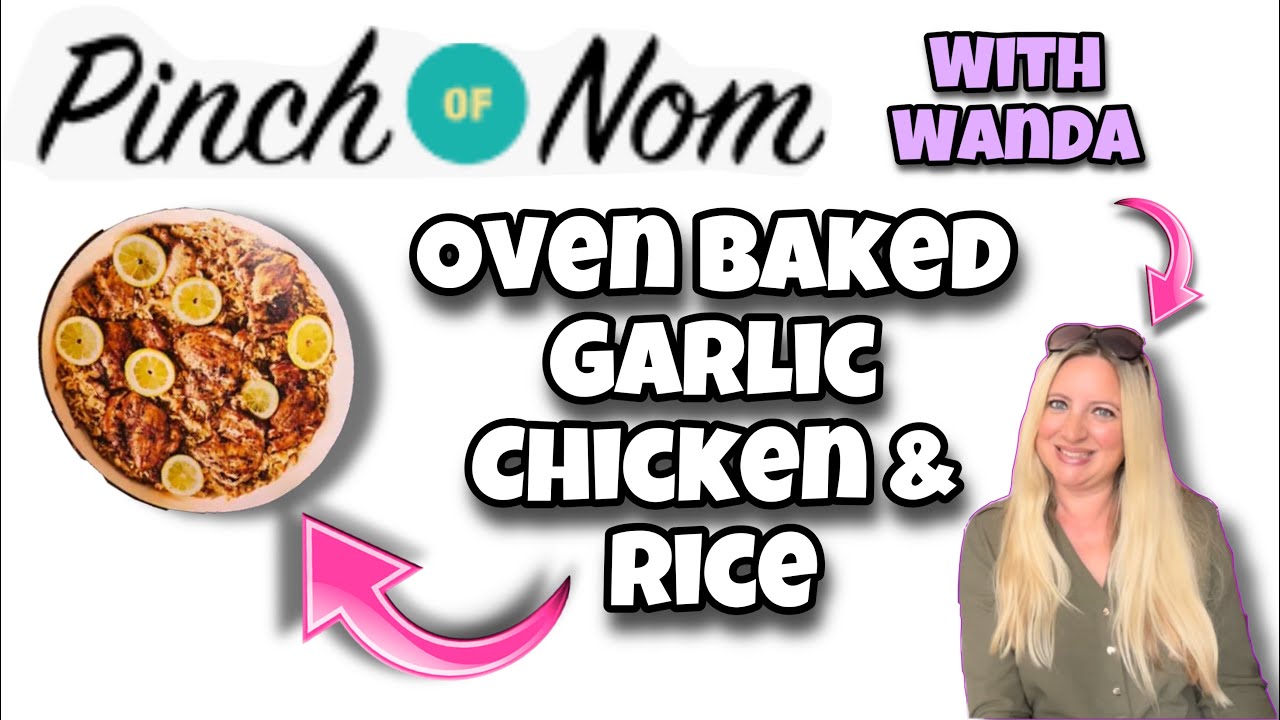 Wanda Cooks - Oven Baked Garlic Chicken & Rice - Pinch Of Nom - YouTube