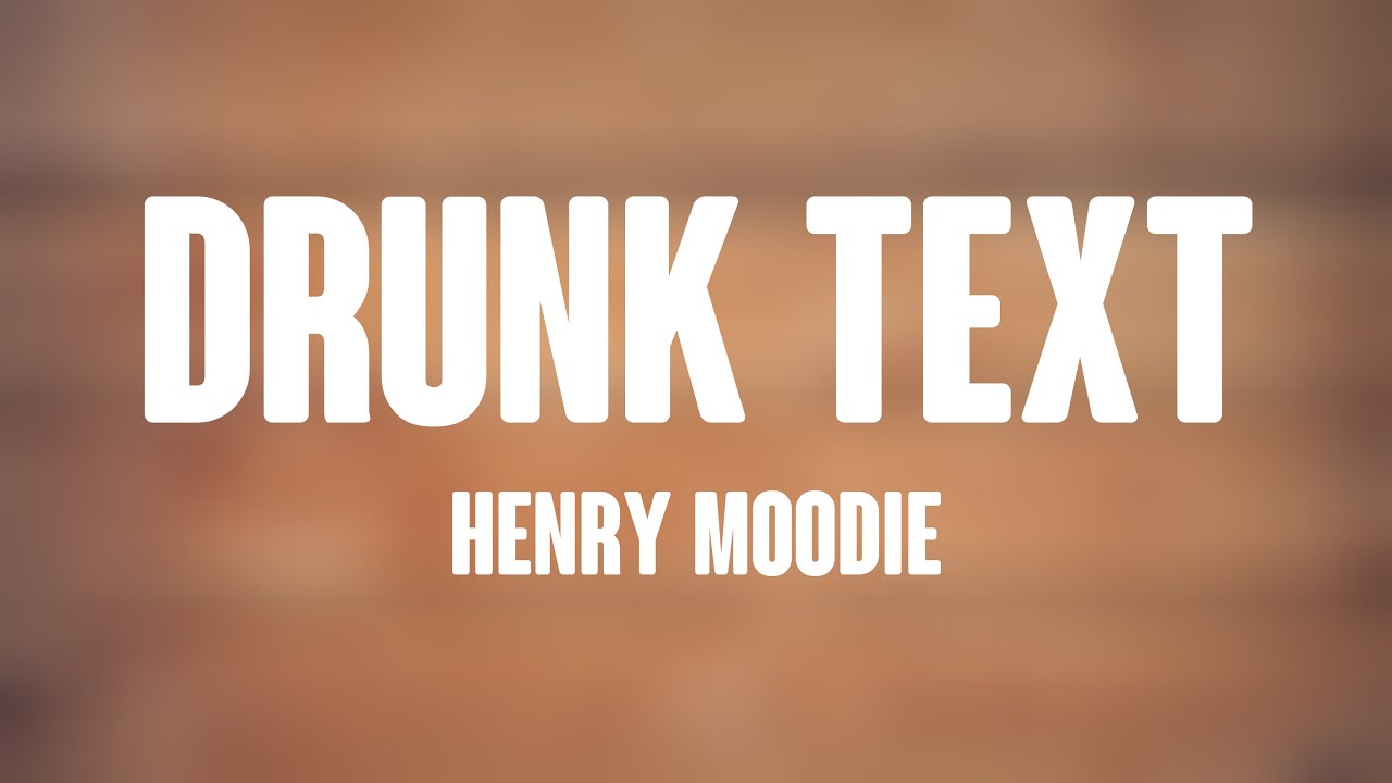 drunk text - Henry Moodie {Lyrics Video} 🐚 - YouTube