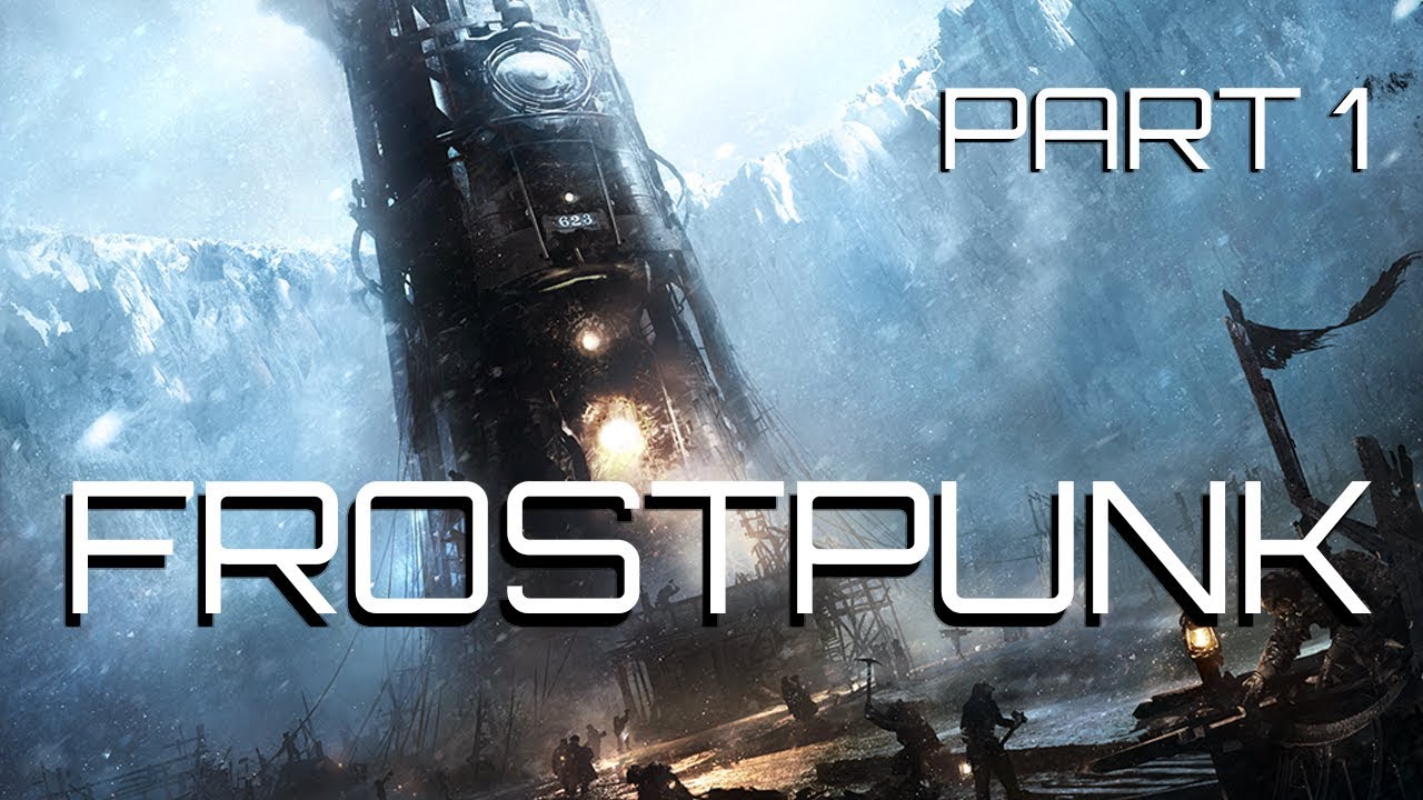 Frostpunk - The Campaign - Part 1 - Everything's Frozen Captain! - YouTube