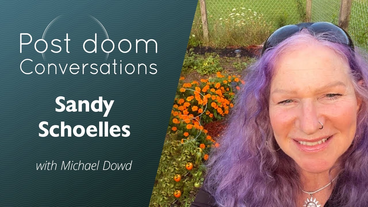 Sandy Schoelles: Post Doom with Michael Dowd - YouTube