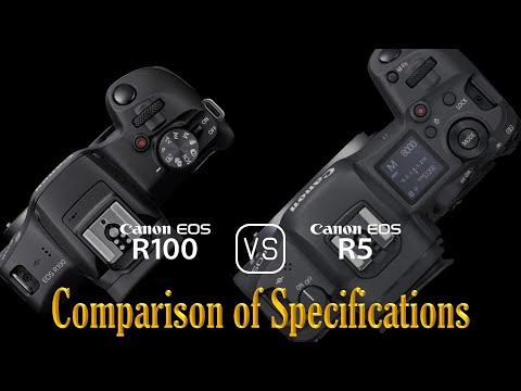 Canon EOS R100 vs. Canon EOS R5: A Comparison of Specifications - YouTube