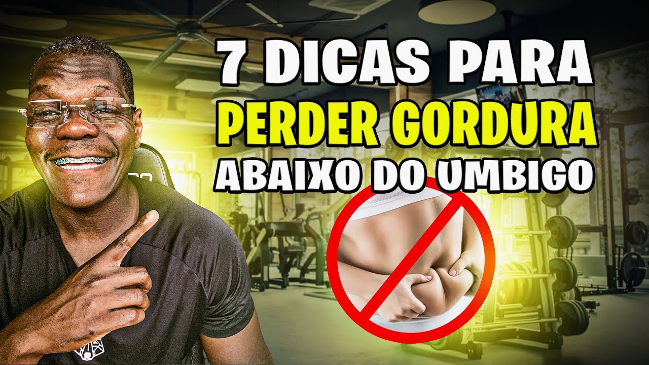 7 Dicas Para Acabar Com a Gordura Abdominal Abaixo do Umbigo - YouTube