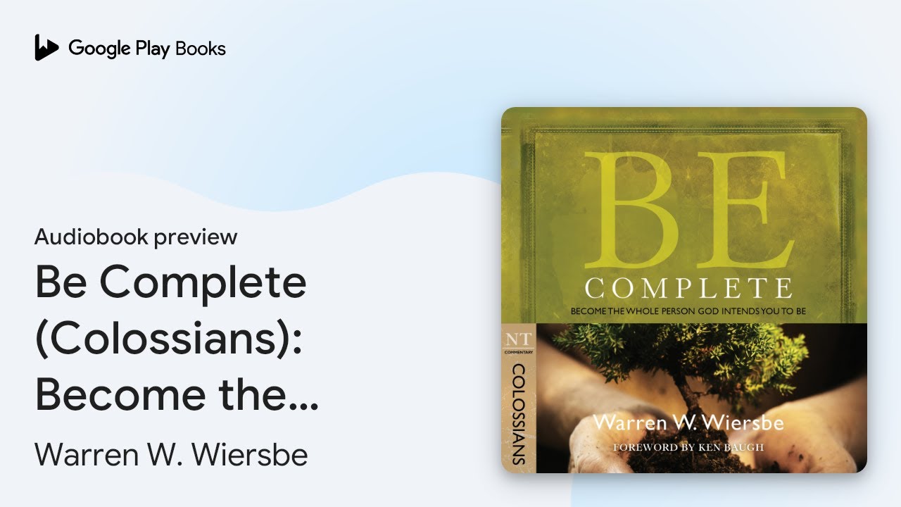 Be Complete (Colossians): Become the Whole… by Warren W. Wiersbe ...