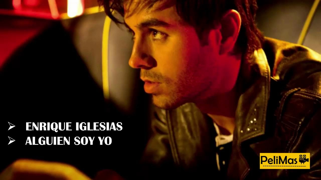Enrique Iglesias - Alguien Soy Yo - YouTube