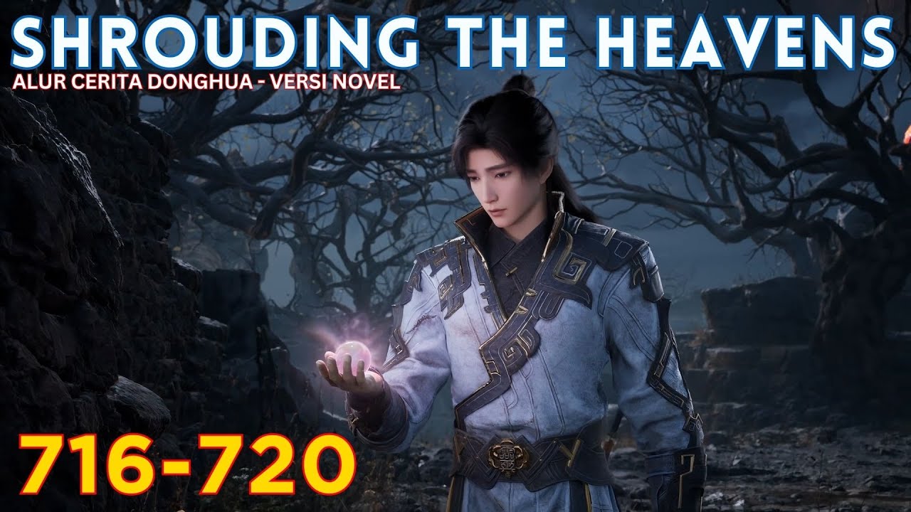 💥Shrouding The Heavens 716 - 720 | Alur Cerita Donghua Zhe Tian 遮天 ...