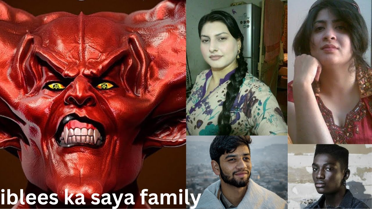 iblees ka baap#iblees ki maa#iblees ka beta shaitan#iblees ka ilaka# ki ...