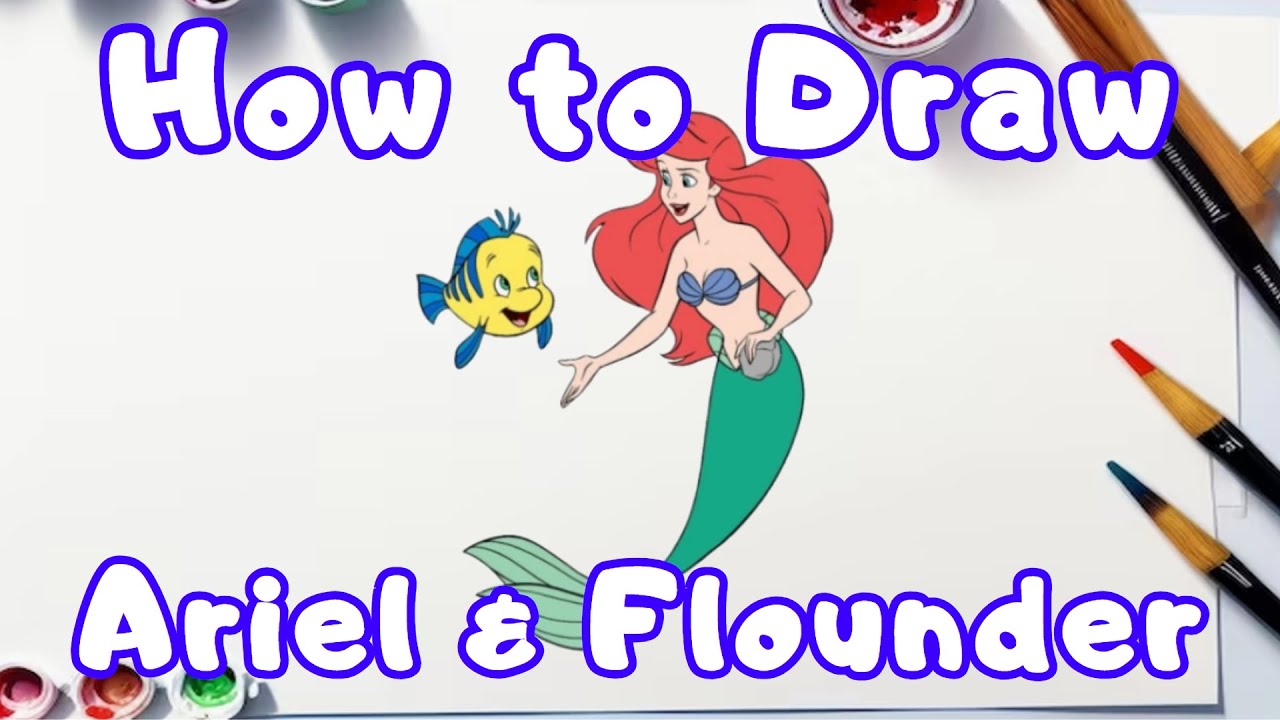 How to Draw Ariel & Flounder, Painting and Colouring for Kids & Toddler ...