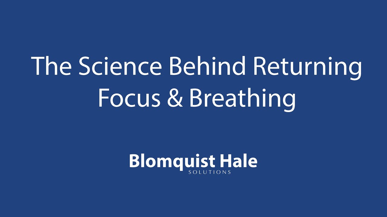 The Science Behind Returning Focus & Breathing - YouTube